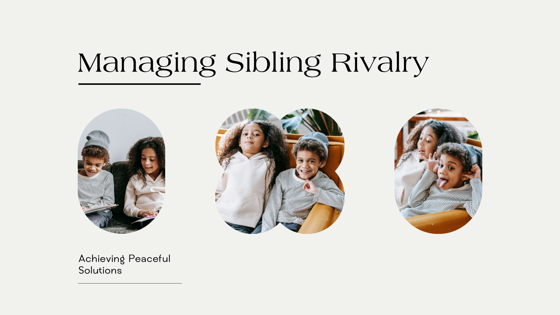 Managing Sibling Rivalry: Achieving Peaceful Solutions – Crazy Toes